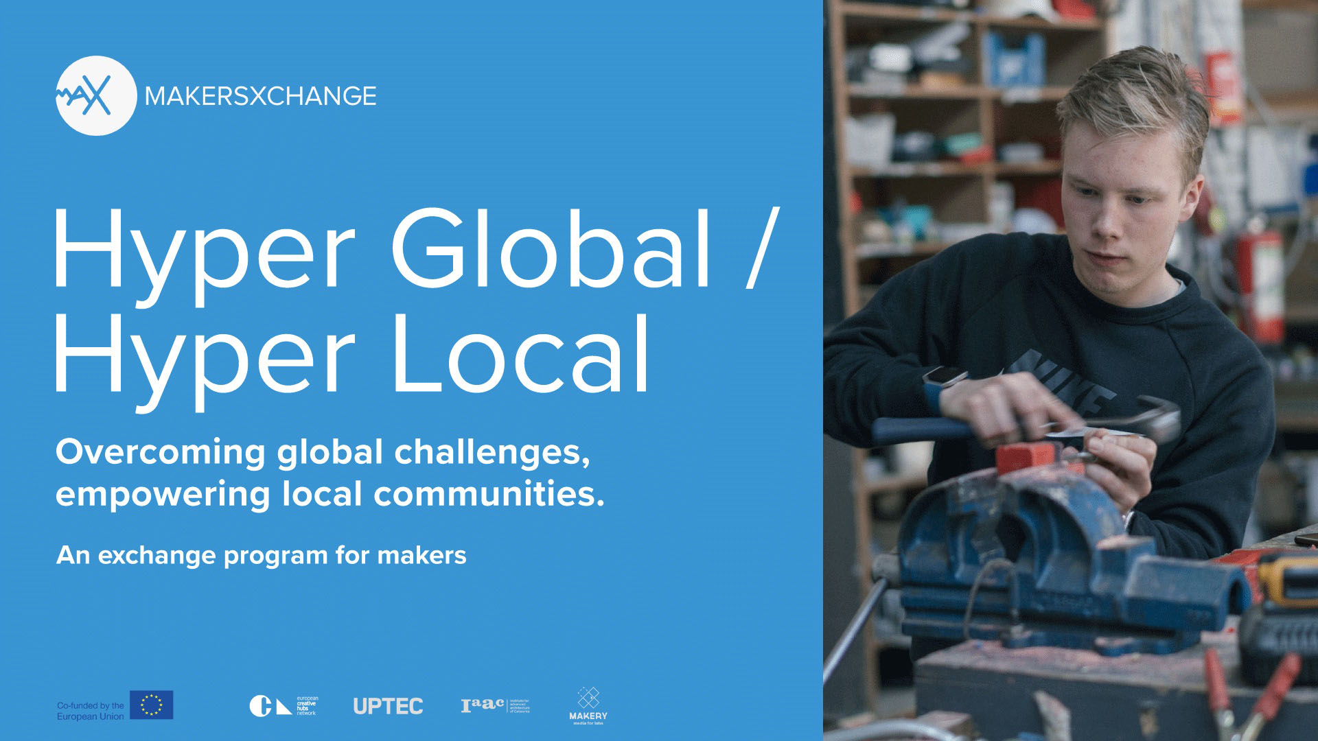 Hyper Global / Hyper Local Stories Round 1 - makersxchange
